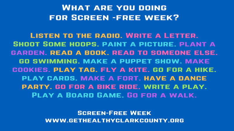 Screen Free Week 2018 - Get Healthy Clark County